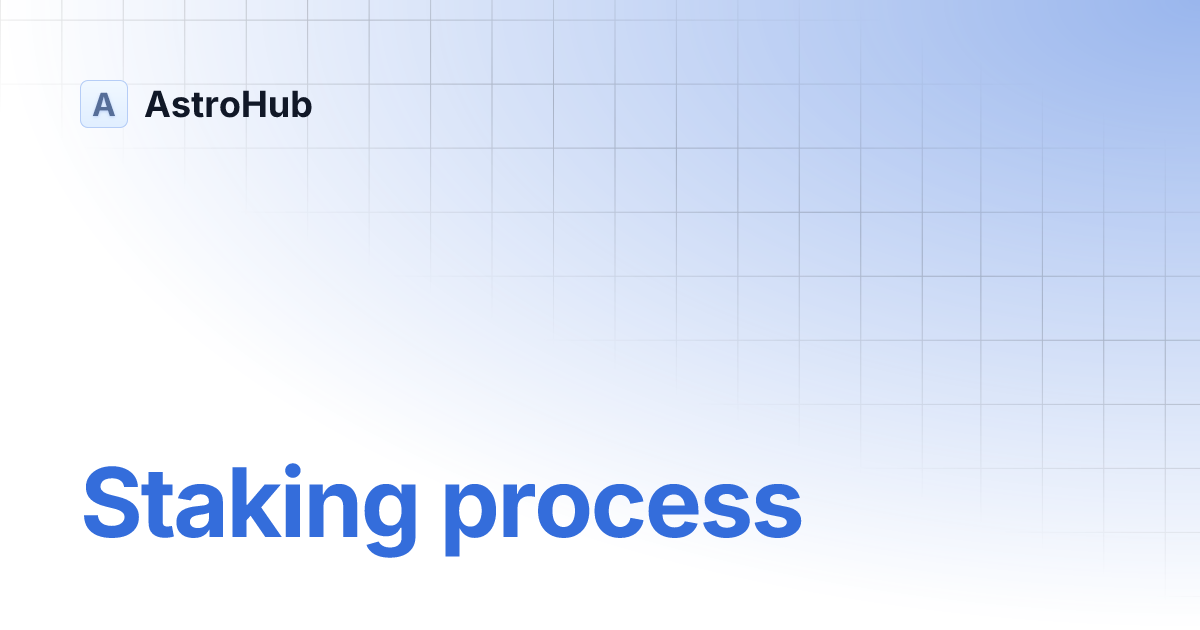 Staking process | AstroHub